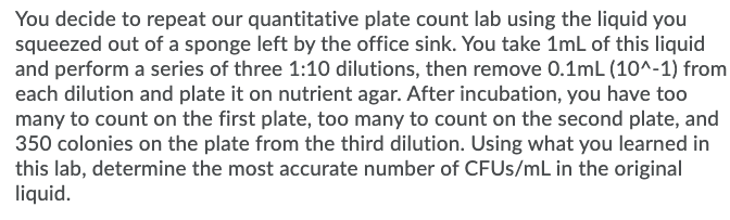 Solved You decide to repeat our quantitative plate count lab | Chegg.com