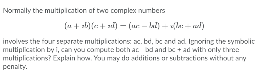 Solved Normally the multiplication of two complex numbers (a | Chegg.com