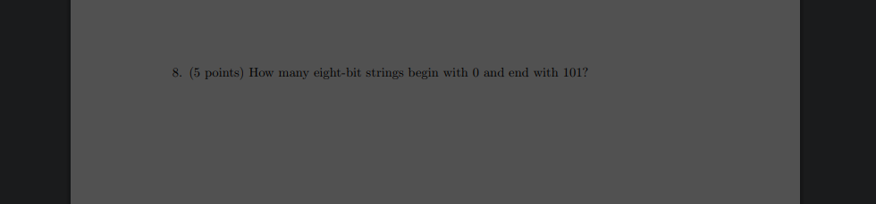 Solved 8. (5 points) How many eight-bit strings begin with O | Chegg.com