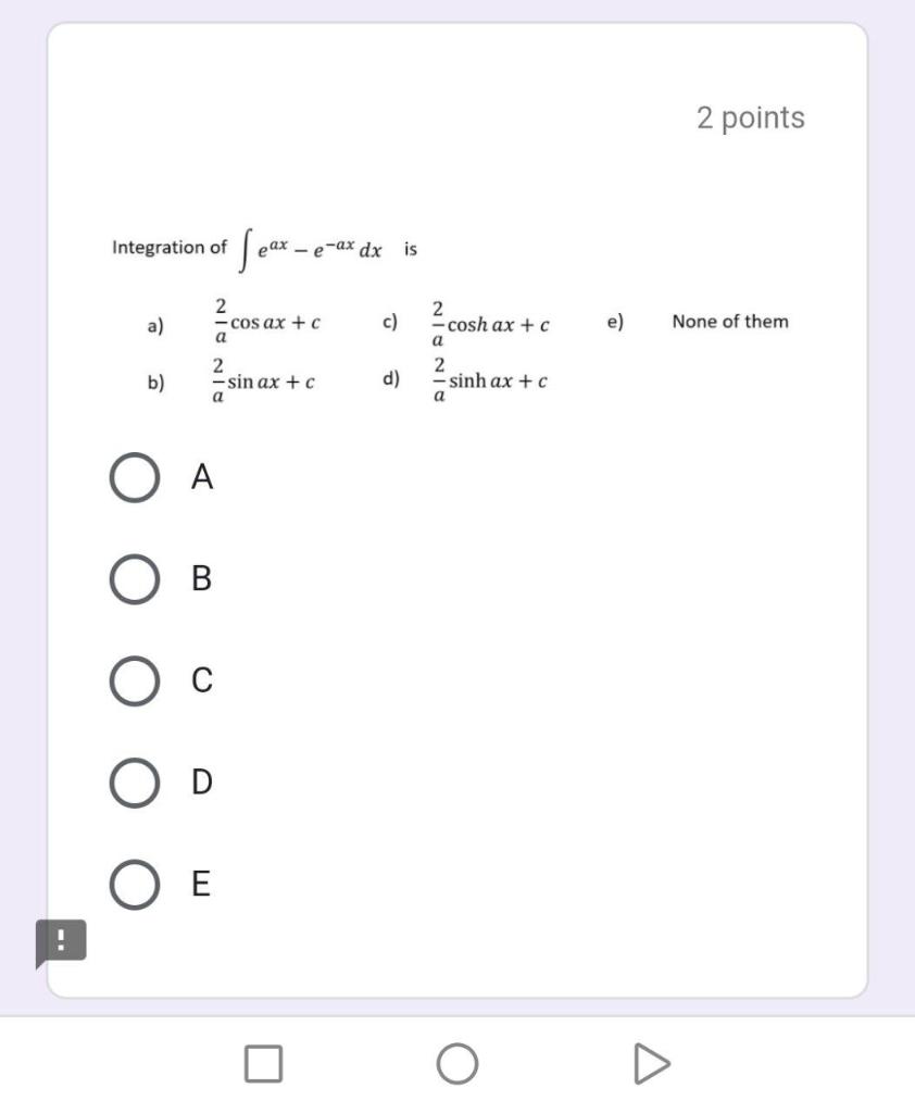 Solved 2 points Integration of s eax - e-ax dx is a) c) e) | Chegg.com