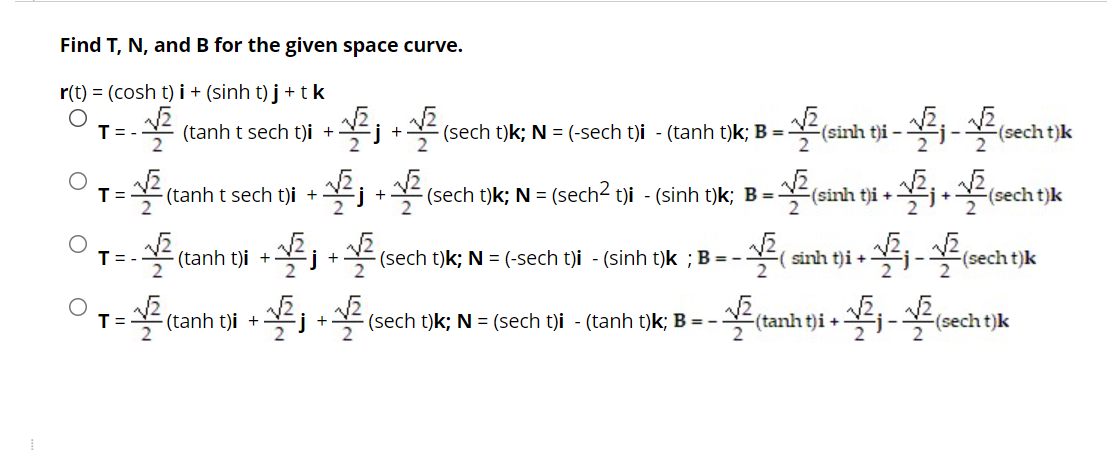 Solved Find T, N, and B for the given space curve. r(t) = | Chegg.com