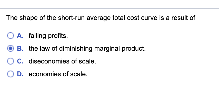 Solved The shape of the short-run average total cost curve | Chegg.com