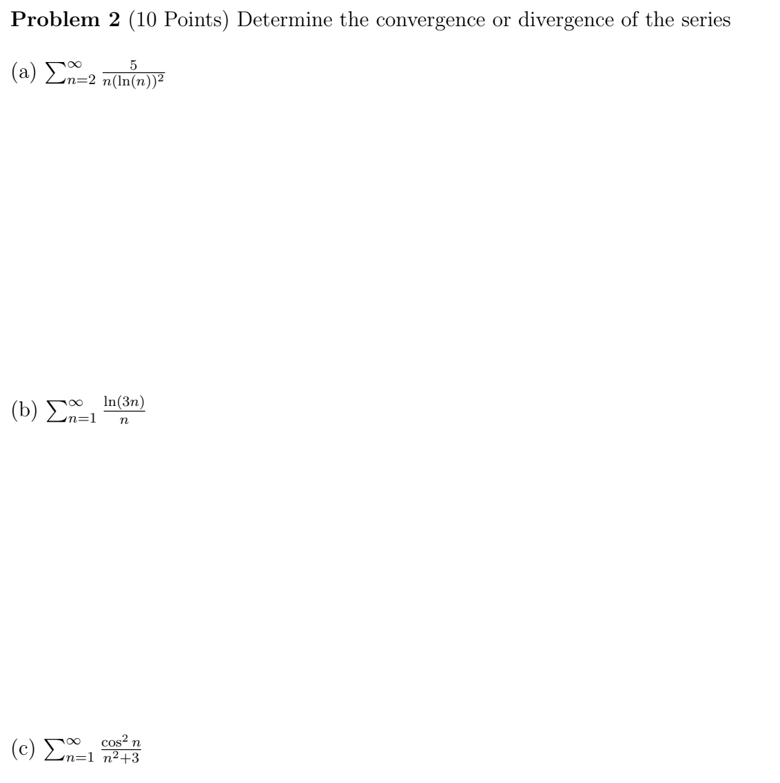 Solved Problem 2 10 Points Determine The Convergence Or 