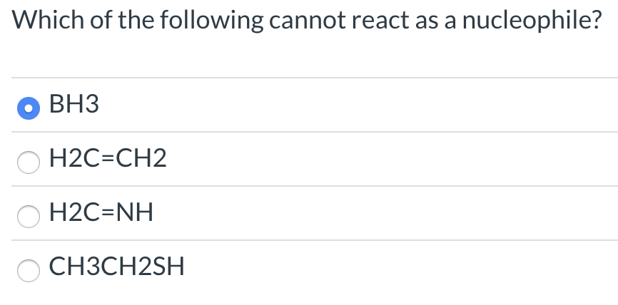 Solved Which of the following cannot react as a nucleophile? | Chegg.com