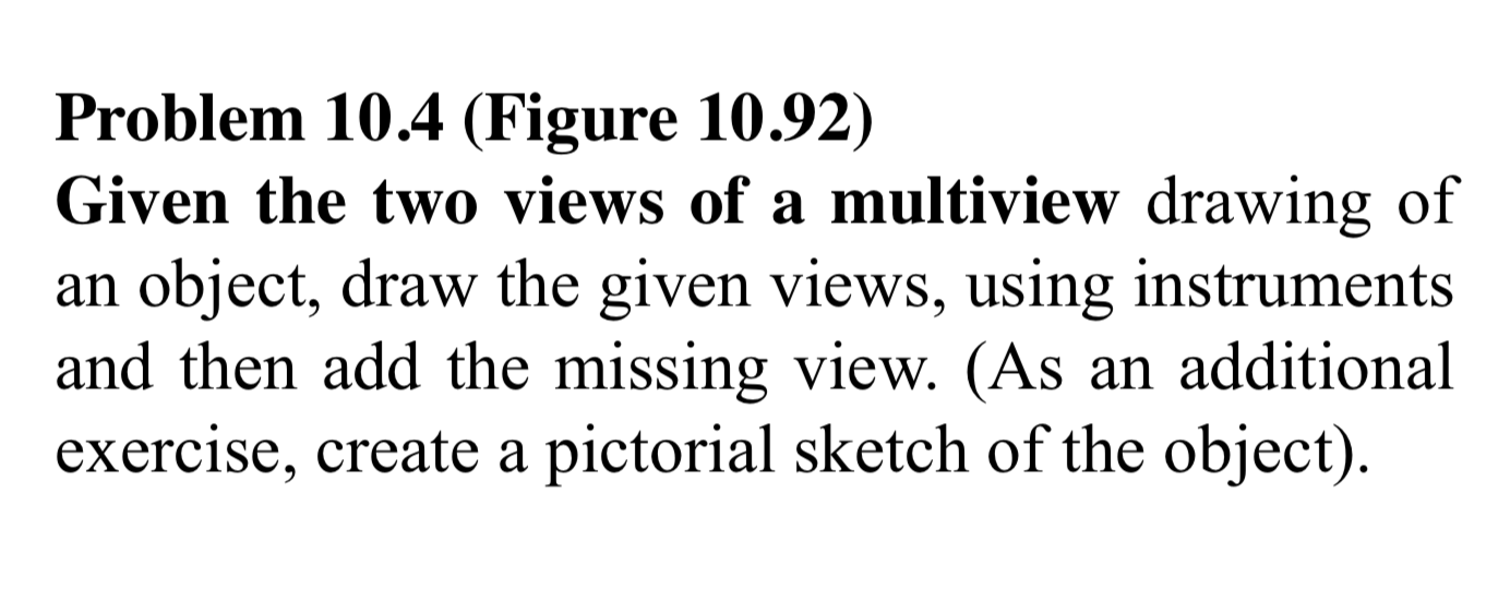 Solved Problem 104 Figure 1092 Given The Two Views Of A 