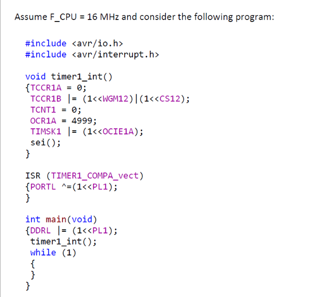 Solved Assume F_CPU =16MHz and consider the following | Chegg.com