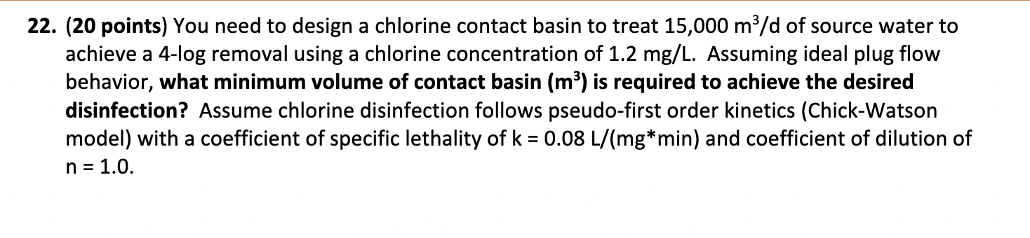Solved 22. (20 points) You need to design a chlorine contact | Chegg.com