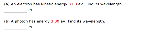 Solved A An Electron Has Kinetic Energy 3 00 Ev Find Its