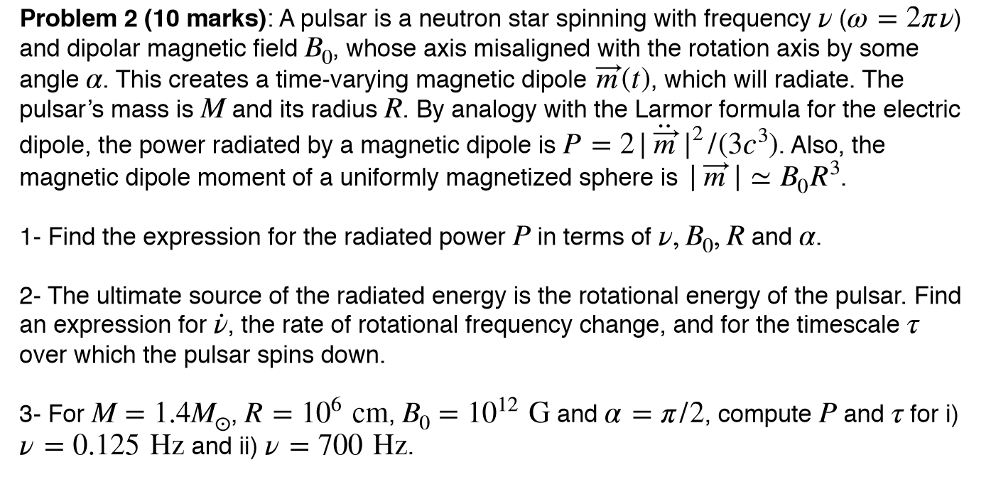 2πν) Problem 2 (10 marks): A pulsar is a neutron star | Chegg.com