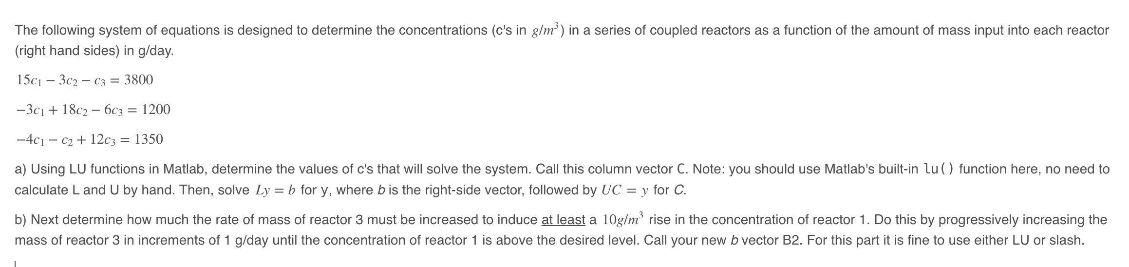15c1−3c2−c3=3800−3c1+18c2−6c3=1200−4c1−c2+12c3=1350 | Chegg.com