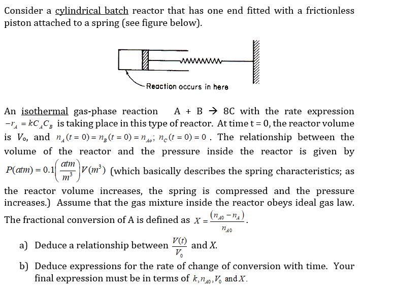 Consider a cylindrical batch reactor that has one end | Chegg.com