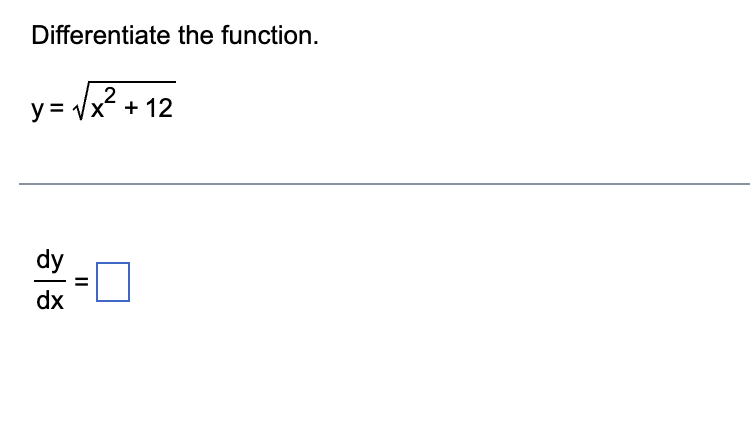 Solved Differentiate the function. y=x2+12 dxdy= | Chegg.com