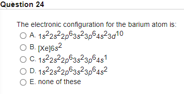 Solved Question 24 The electronic configuration for the | Chegg.com
