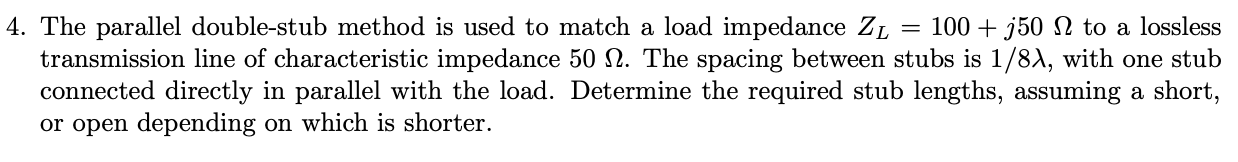 Solved 4. The parallel double-stub method is used to match a | Chegg.com