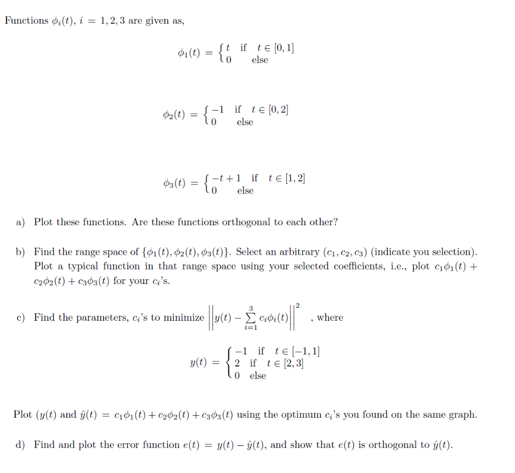 Solved Functions ϕi(t),i=1,2,3 are given as, ϕ1(t)={t0 if | Chegg.com