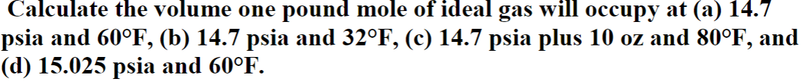 Solved Calculate the volume one pound mole of ideal gas will | Chegg.com