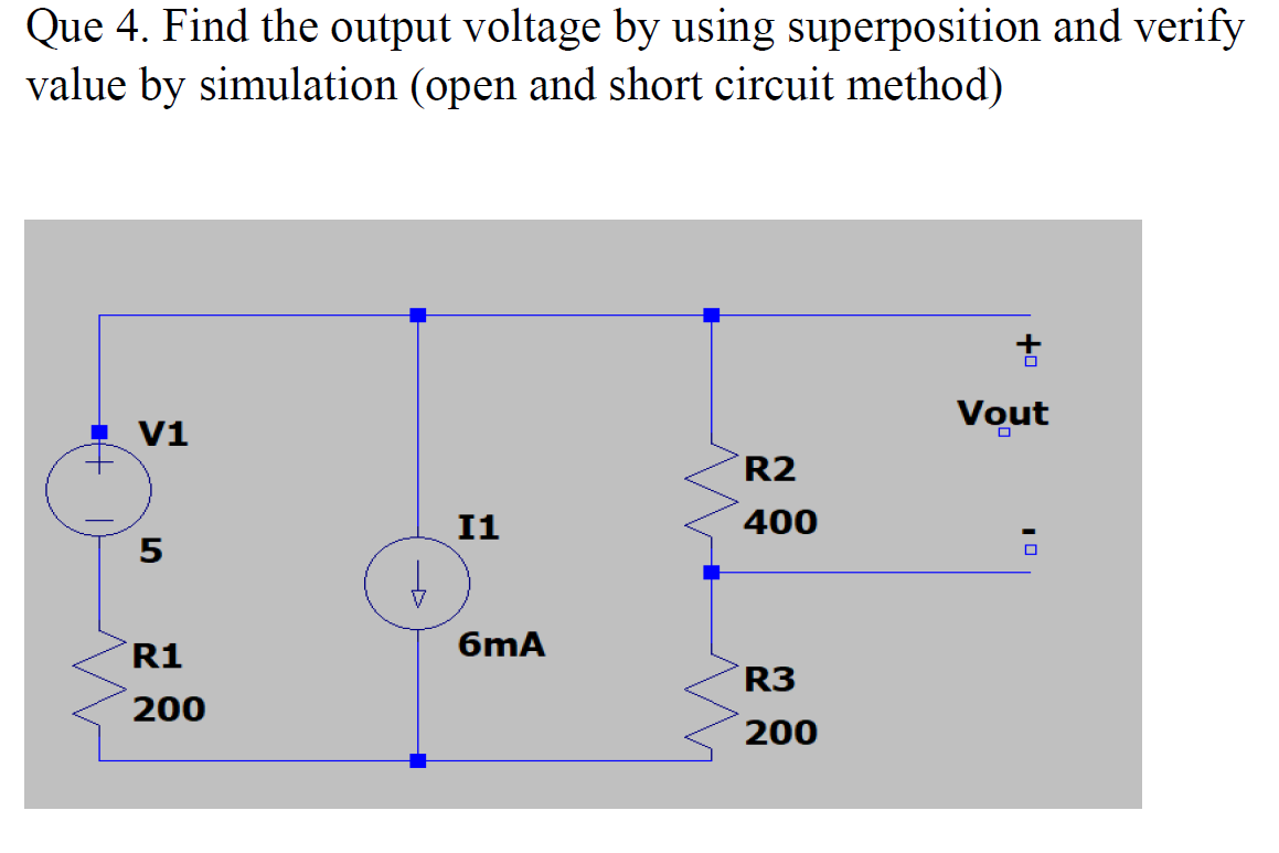Solved Que 4 Find The Output Voltage By Using Superposition