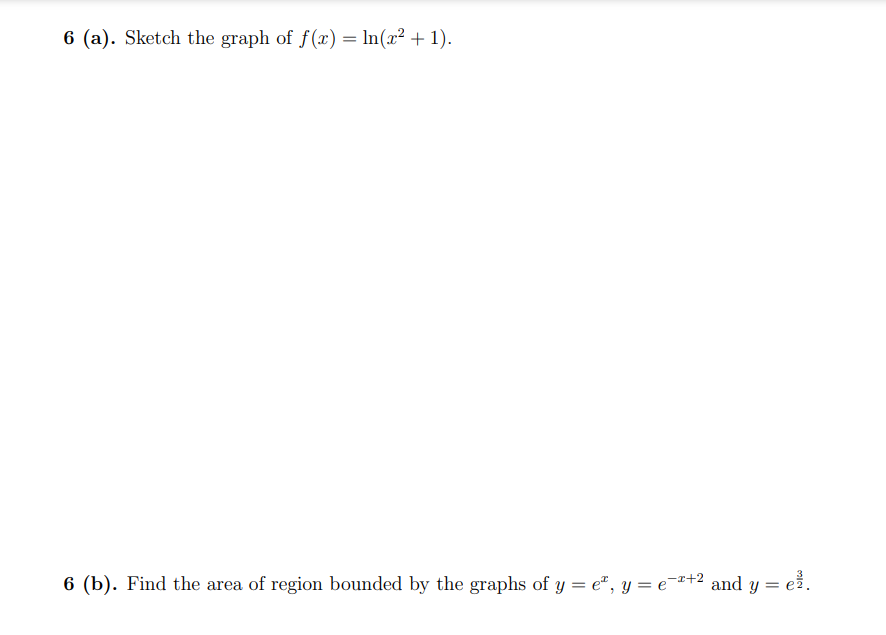 Solved 6 (a). Sketch the graph of f(x)=ln(x2+1). 6 (b). Find | Chegg.com