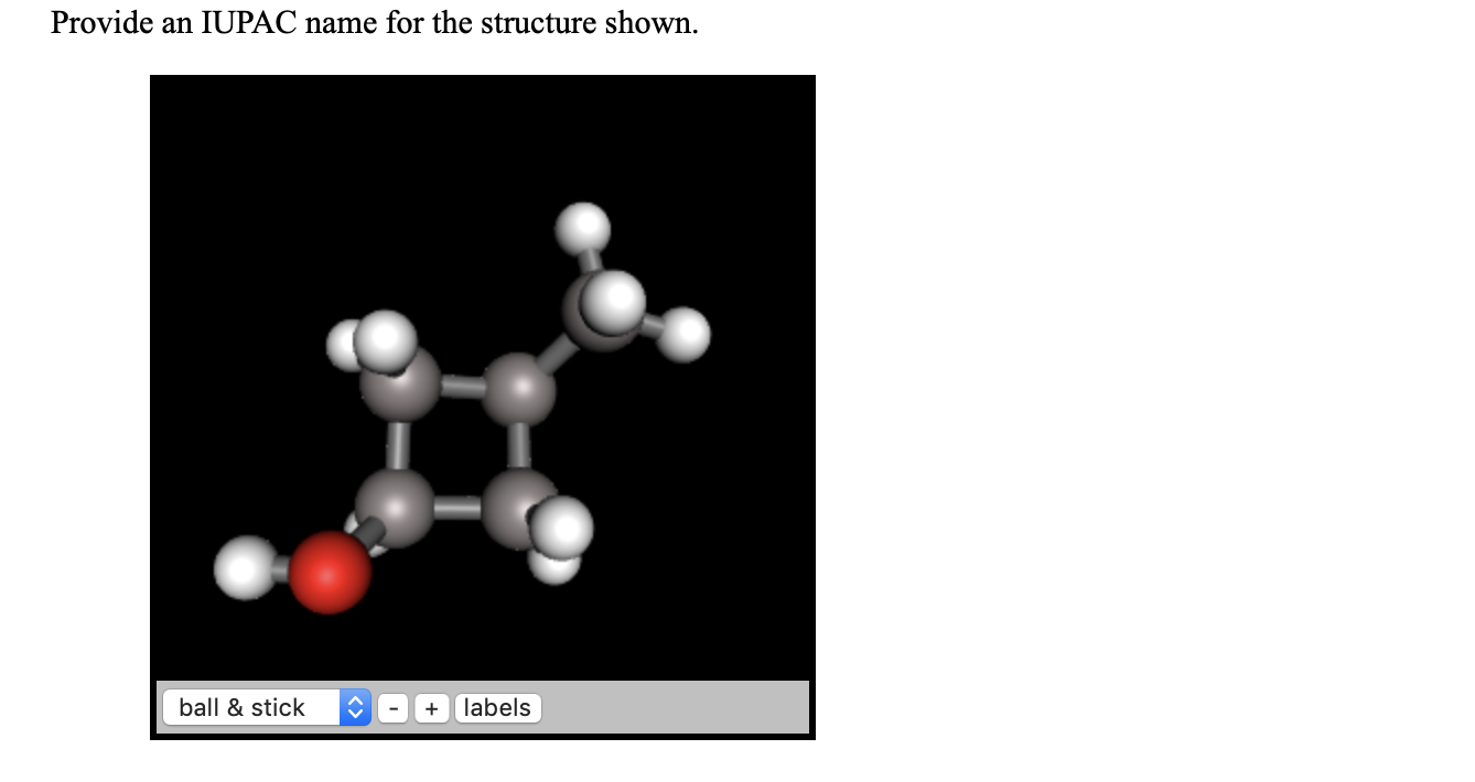 Solved Provide an IUPAC name for the structure shown. ball & | Chegg.com