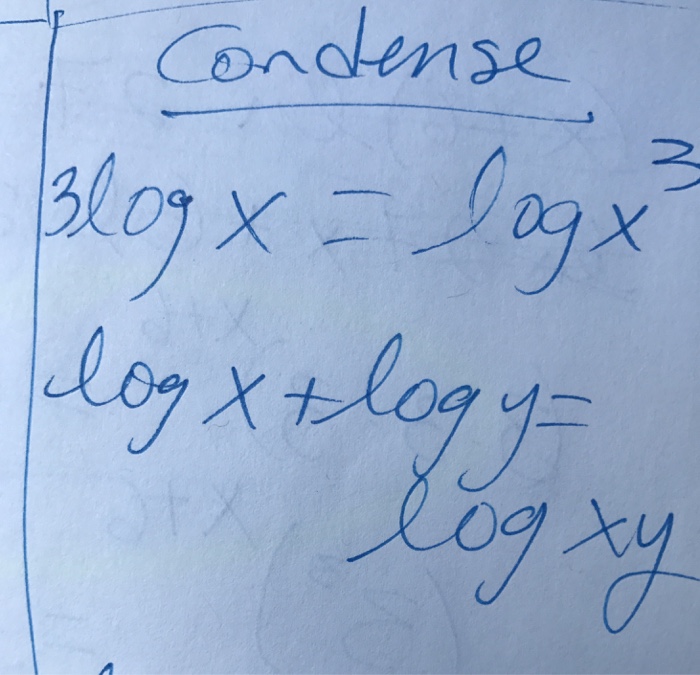 Solved Condense 3log x = log x^3 log x + log y = log xy | Chegg.com