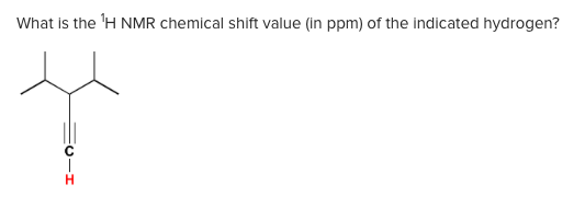 Solved What is the 1H NMR chemical shift value (in ppm) of | Chegg.com