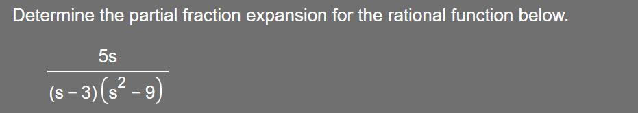 Solved Determine the partial fraction expansion for the | Chegg.com