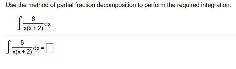 Solved Use the method of partial fraction decomposition to | Chegg.com