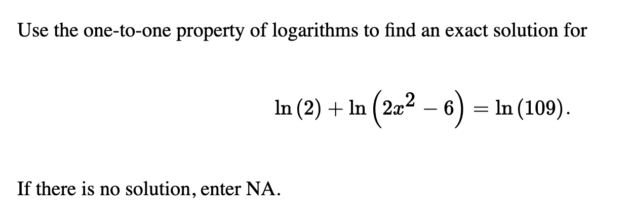 Solved Use the one-to-one property of logarithms to find an | Chegg.com