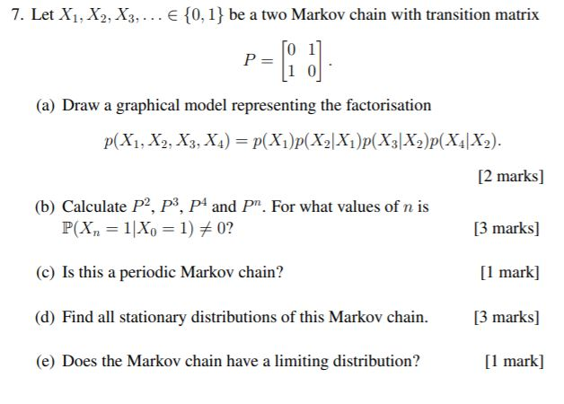 Solved 7. Let X1, X2, X3, ... € {0,1} be a two Markov chain | Chegg.com