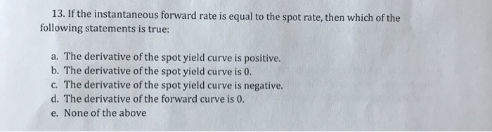 Solved 13. If the instantaneous forward rate is equal to the | Chegg.com
