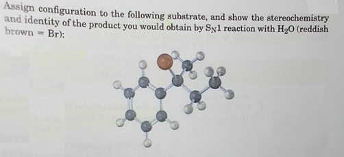 Solved Assign configuration to the following substrate, and | Chegg.com