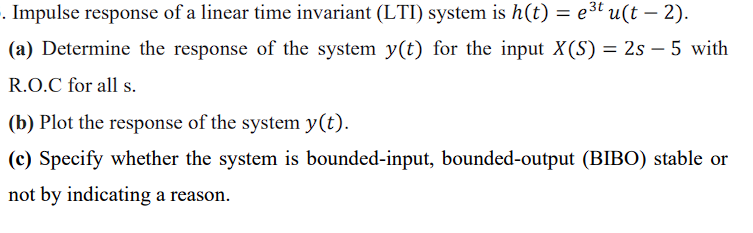 Solved Impulse response of a linear time invariant (LTI) | Chegg.com