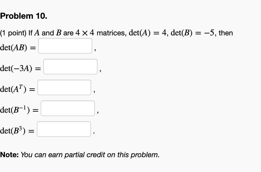 Solved Problem 10. (1 point) If A and B are 4 x 4 matrices, | Chegg.com