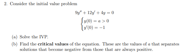 Solved 2. Consider the initial value problem 9y" +12y + 4y = | Chegg.com