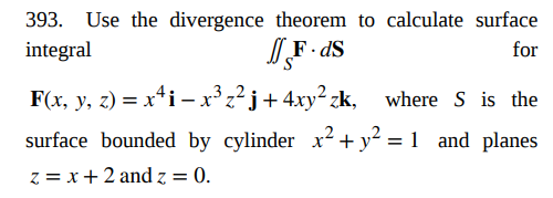 Solved 393. Use the divergence theorem to calculate surface | Chegg.com