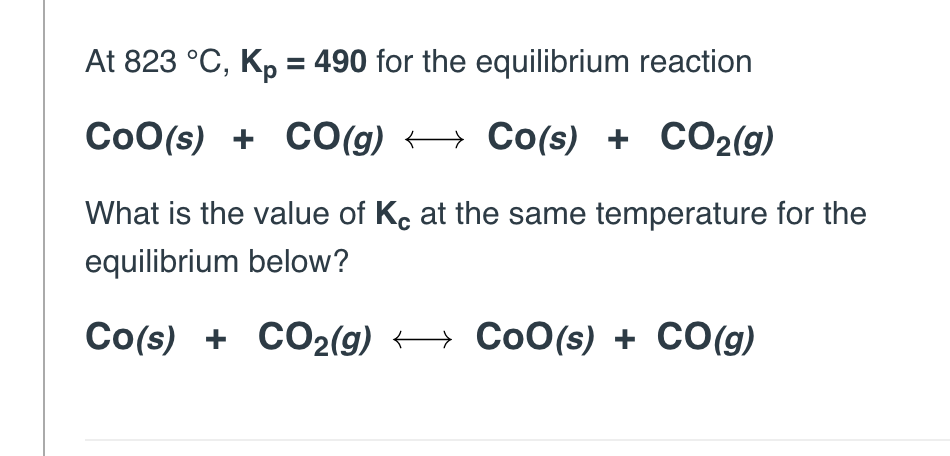 Solved At 823°C, Kp-490 for the equilibrium reaction CoO(s) | Chegg.com