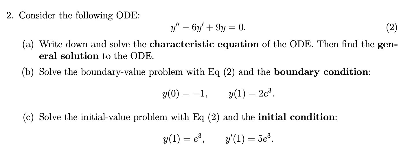 Solved 2. Consider the following ODE: y′′−6y′+9y=0 (a) Write | Chegg.com