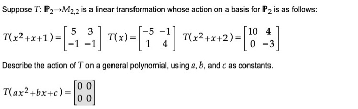 Solved Suppose T: P2->M2,2 is a linear transformation whose | Chegg.com