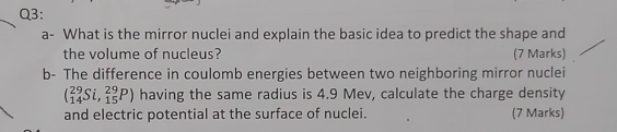 Solved Q3: 2- What is the mirror nuclei and explain the | Chegg.com