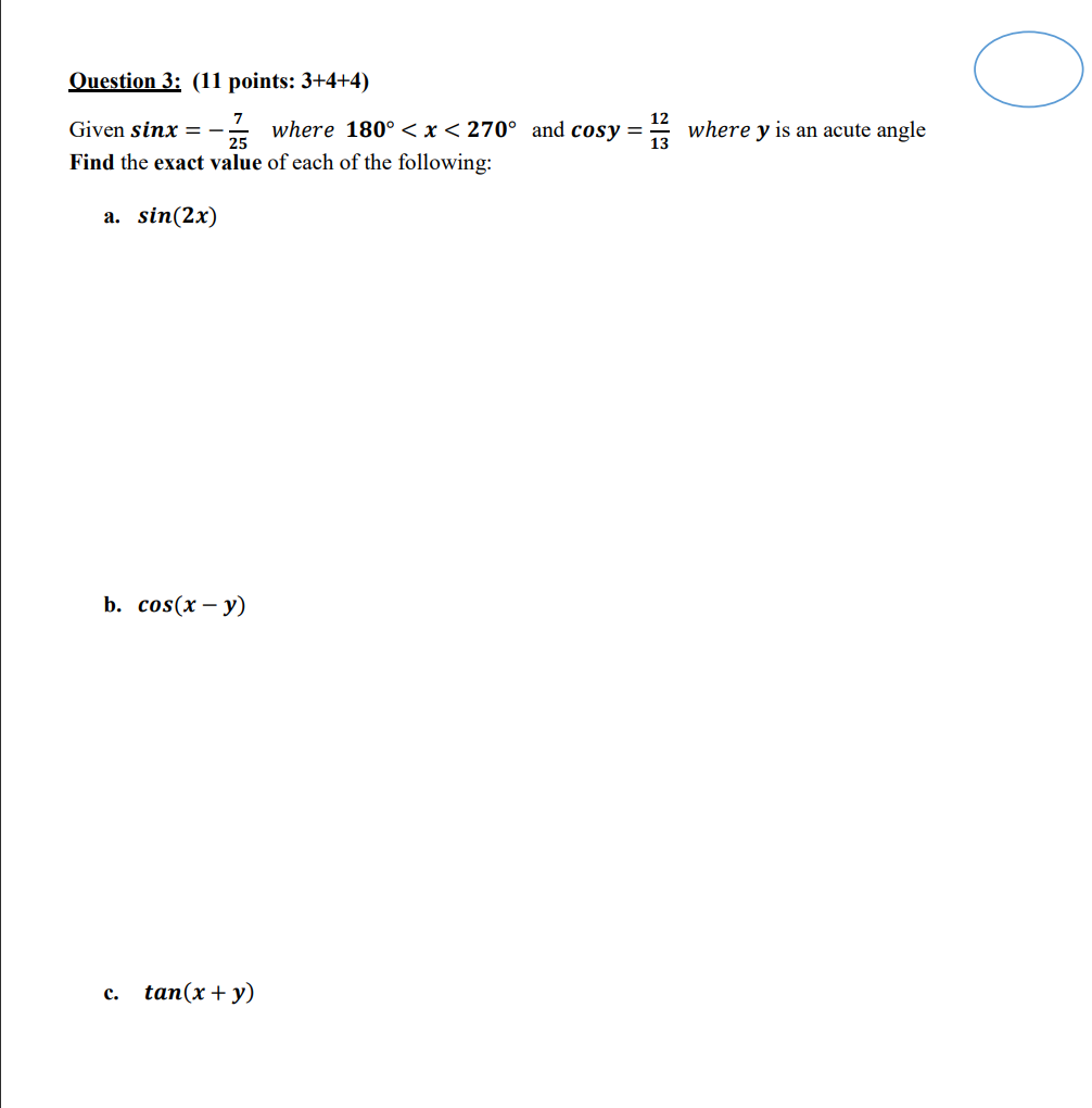 Solved Question 3: (11 points: 3+4+4 ) Given sinx=−257 where | Chegg.com