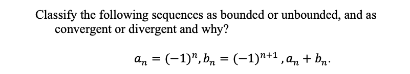 Solved Classify the following sequences as bounded or | Chegg.com