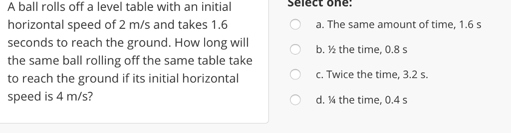 Solved Select ohe: A ball rolls off a level table with an | Chegg.com