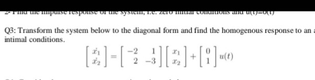 Solved Q3: Transform the system below to the diagonal form | Chegg.com