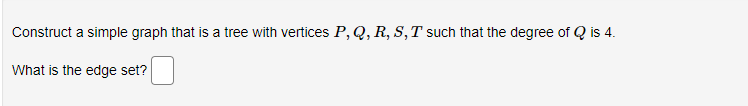 Solved Construct a simple graph that is a tree with vertices | Chegg.com