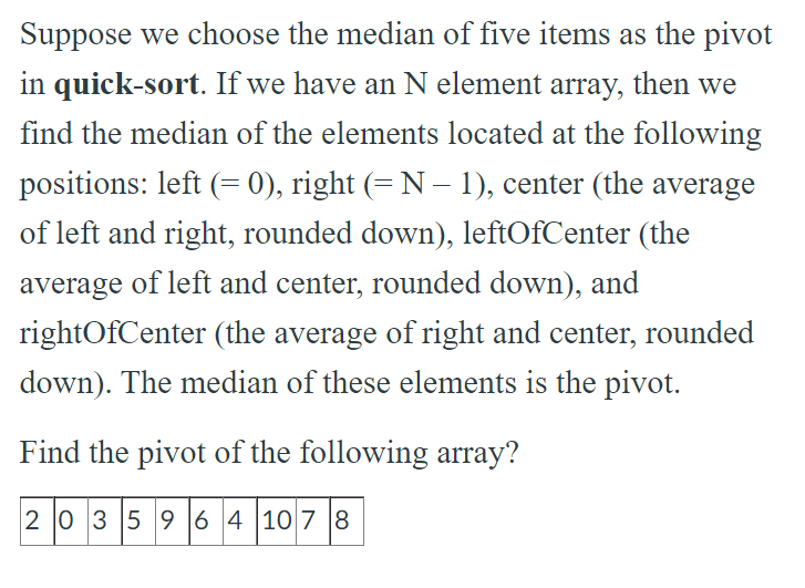 Solved Suppose we choose the median of five items as the | Chegg.com