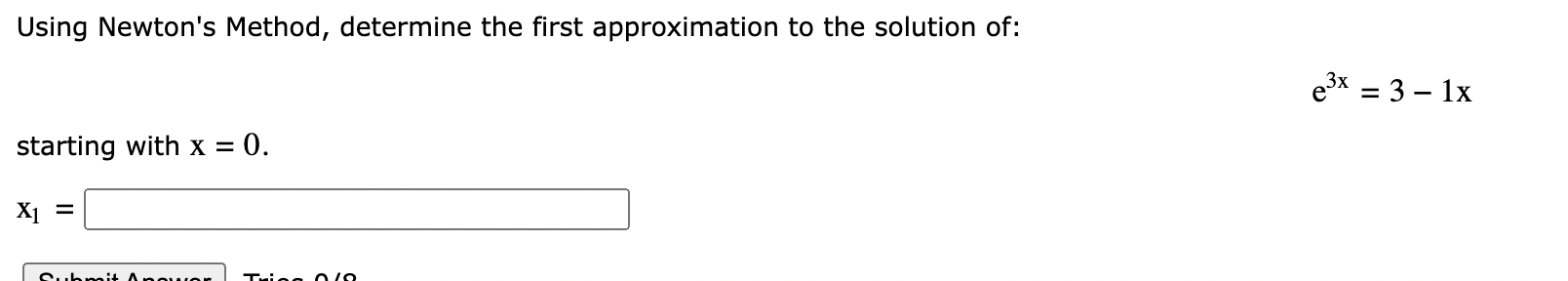 Solved Using Newton's Method, determine the first | Chegg.com