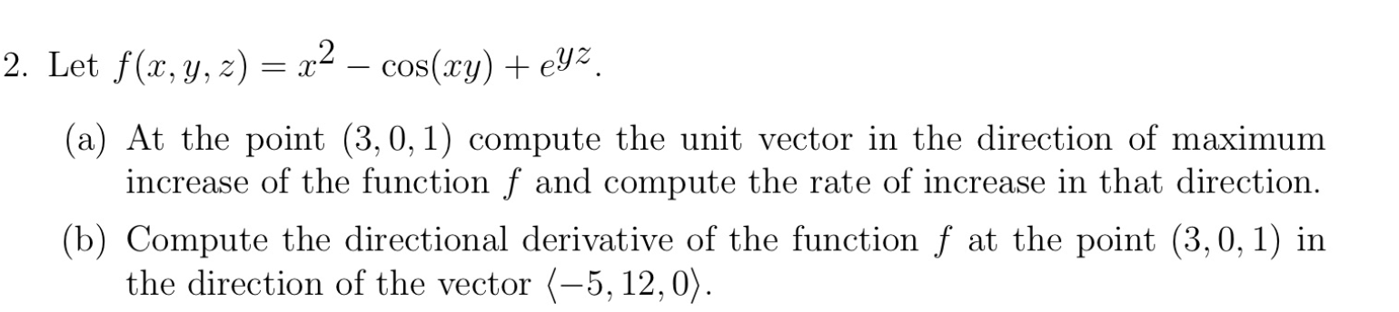 Solved Let f(x,y,z)=x2−cos(xy)+eyz (a) At the point (3,0,1) | Chegg.com