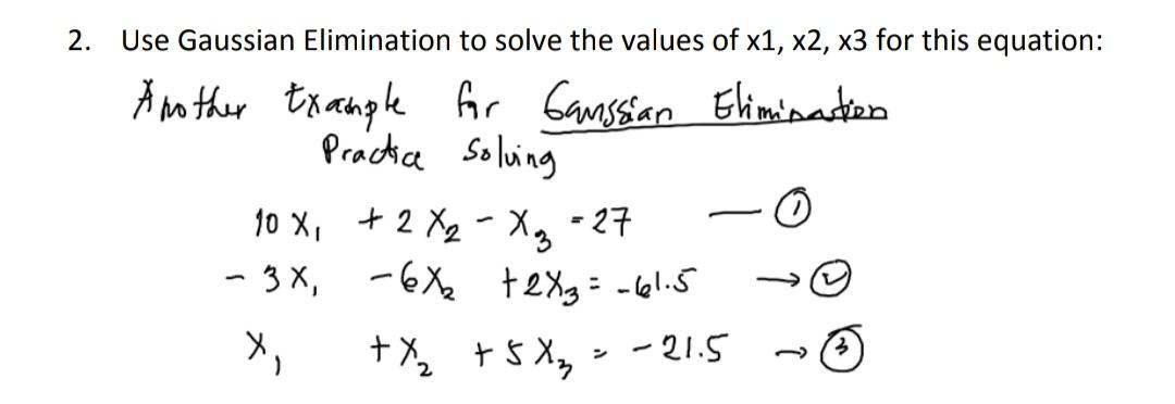 Solved 2. Use Gaussian Elimination to solve the values of | Chegg.com
