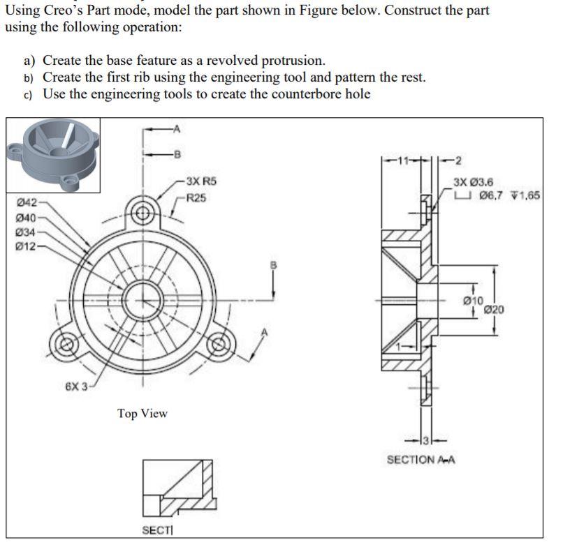 Solved Using Creo's Part mode, model the part shown in | Chegg.com