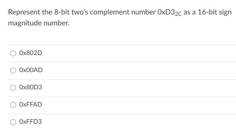 Solved Represent the 8-bit two's complement number OxD32c as | Chegg.com